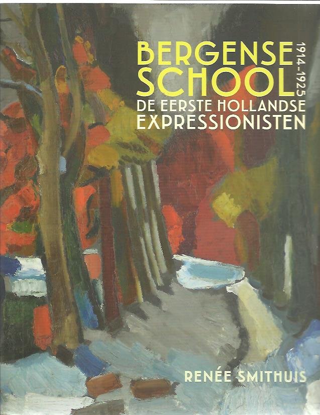 Boekwinkeltjes.nl - Bergense School. De eerste Hollandse ...