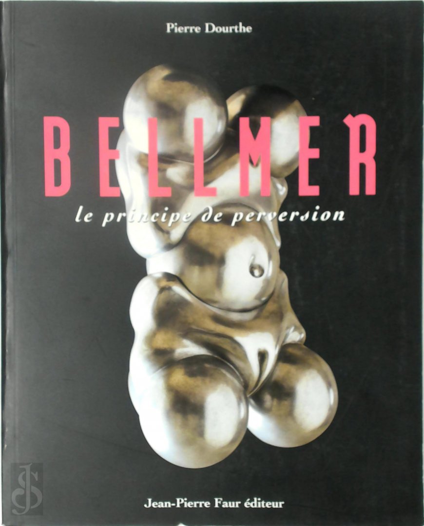 Boekwinkeltjes.nl - Pierre Dourthe, Hans Bellmer - Bellmer le principe ...