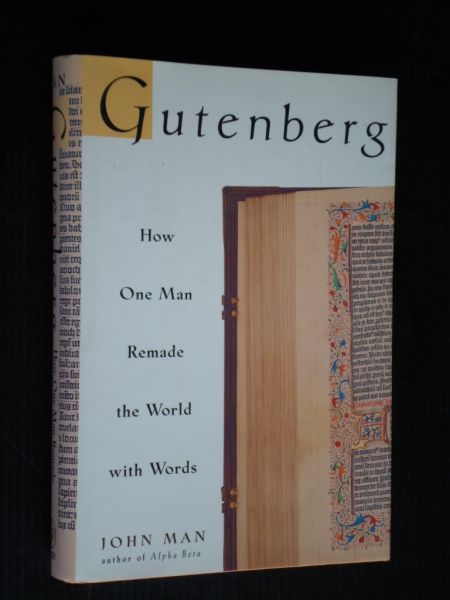 Boekwinkeltjes.nl - Man, Johan - Gutenberg, How One Man Remade the ...