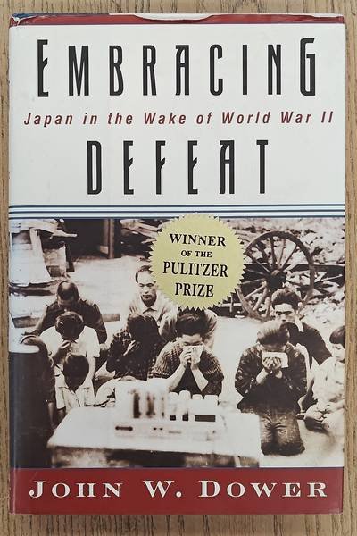 Boekwinkeltjes.nl - DOWER, JOHN W. - Embracing Defeat, Japan in the ...