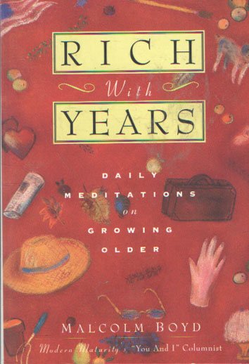 Boekwinkeltjes.nl - Boyd, Malcolm - Rich With Years: Daily Meditations ...