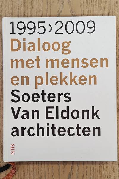 Boekwinkeltjes.nl - Soeters Van Eldonk Architecten 1955-2009. Dialoog ...