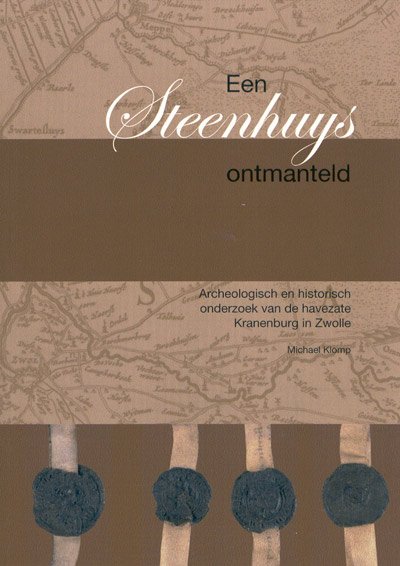 Boekwinkeltjes.nl - Een Steenhuys ontmanteld. Archeologisch onderzoek ...